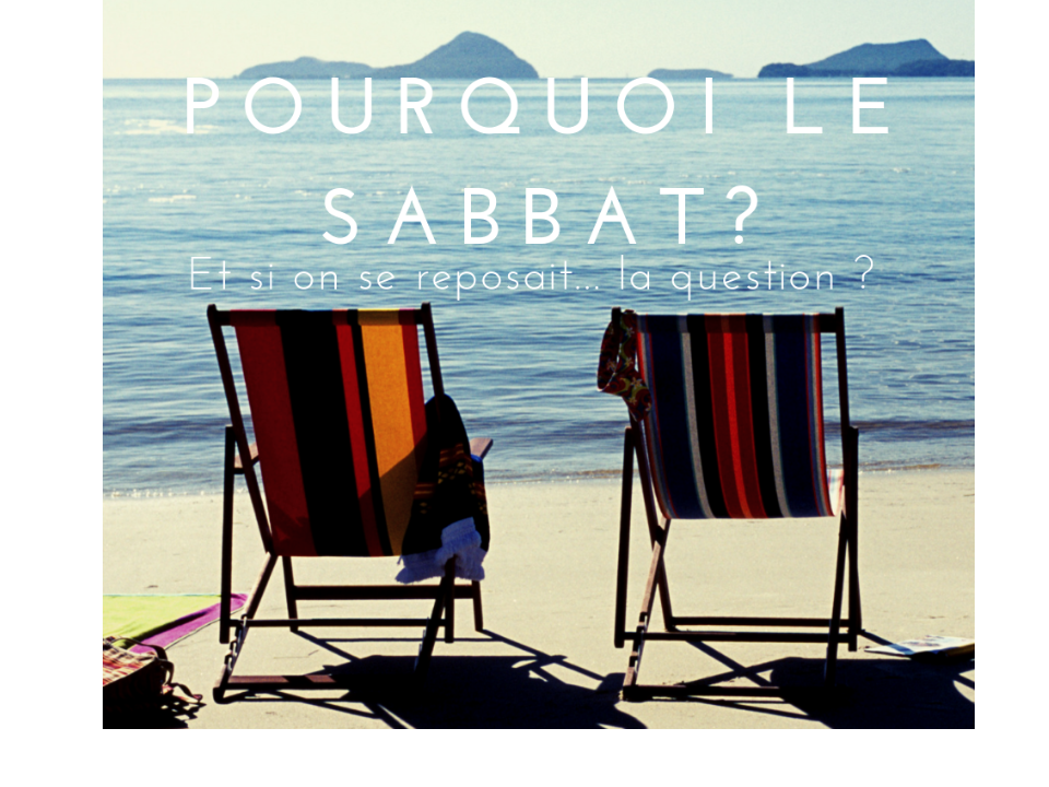 Pourquoi le Sabbat ? - Messages de l'Eglise Evangelique de Bouxwiller